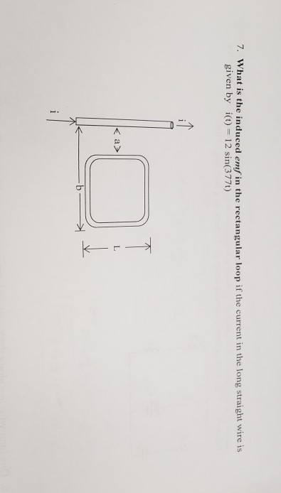 Solved 7. What is the induced emf in the rectangular loop if | Chegg.com