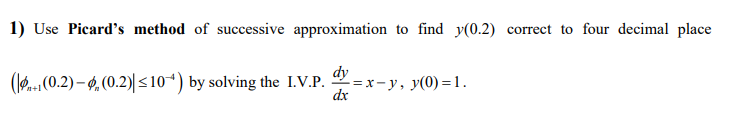 Solved 1) Use Picard's method of successive approximation to | Chegg.com