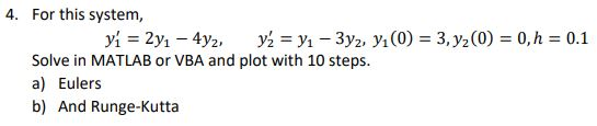 For this system, 𝑦1 ′ = 2𝑦1 − 4𝑦2, 𝑦2 ′ = 𝑦1 − | Chegg.com
