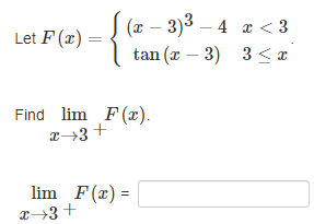 Solved Let F(x)={(x−3)3−4tan(x−3)x