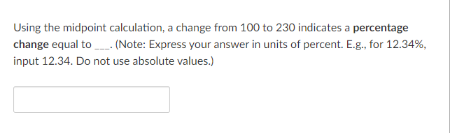 Solved Using the midpoint calculation, a change from 100 to | Chegg.com