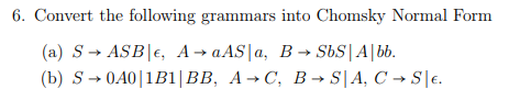 Solved 6. Convert the following grammars into Chomsky Normal | Chegg.com