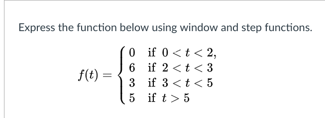 Solved Express the function below using window and step | Chegg.com