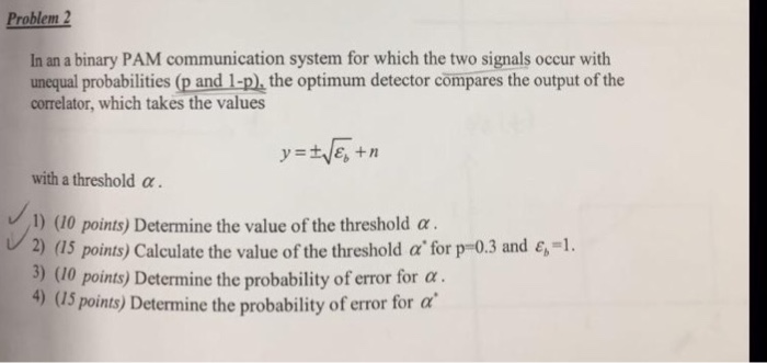 Problem 2 In An A Binary Pam Communication System For