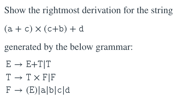 Solved Show the rightmost derivation for the string (a + c) | Chegg.com