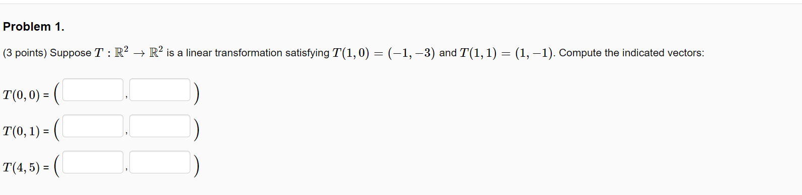 Solved Problem 1. (3 points) Suppose T : R2 + R2 is a linear | Chegg.com