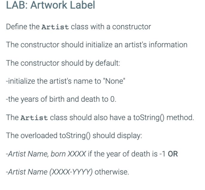 Solved LAB: Artwork Label Define the Artist class with a | Chegg.com