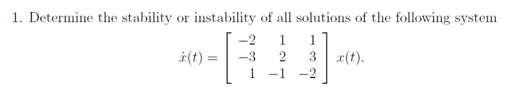 Solved Determine the stability or instability of all the | Chegg.com