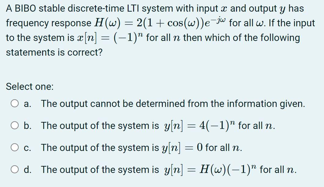 Solved A BIBO stable linear time-invariant system has input | Chegg.com