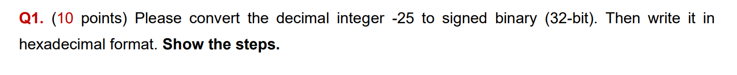 Solved Q1. (10 points) Please convert the decimal integer | Chegg.com