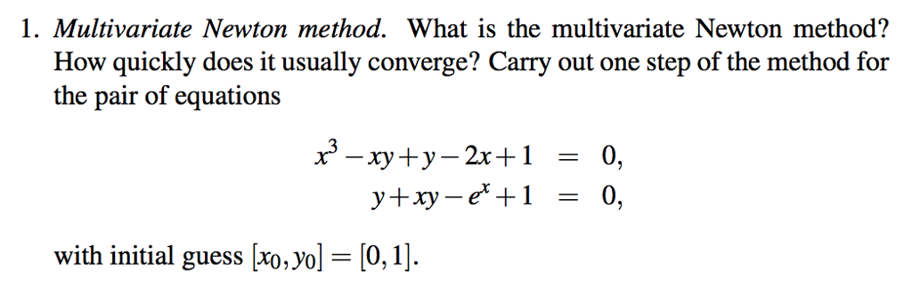 Solved 1. Multivariate Newton method. What is the | Chegg.com