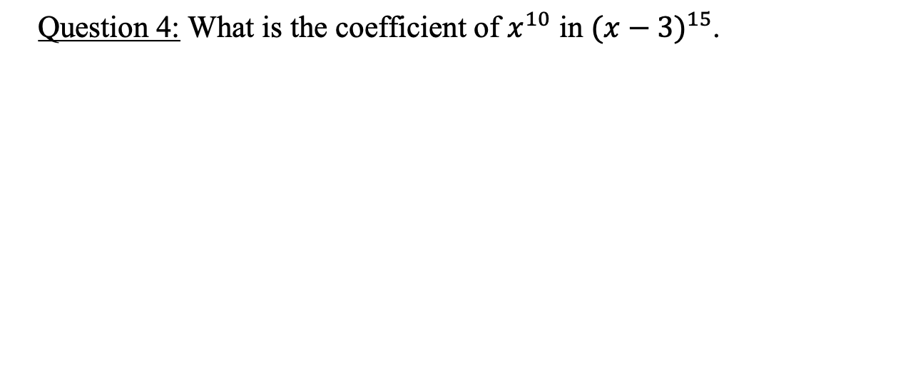 Solved Question 4: What is the coefficient of x10 in | Chegg.com