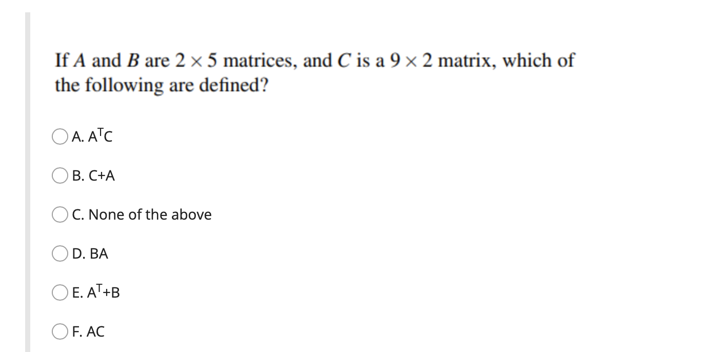 Solved If A and B are 2 x 5 matrices, and C is a 9 x 2 | Chegg.com