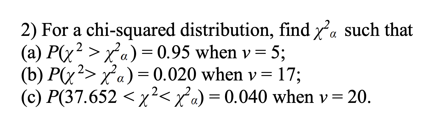 Solved 2) For a chi-squared distribution, find χα2 such that | Chegg.com