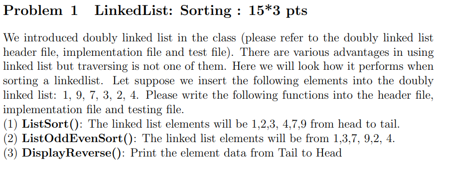 Solved Problem 1 LinkedList: Sorting : 15*3 pts We | Chegg.com