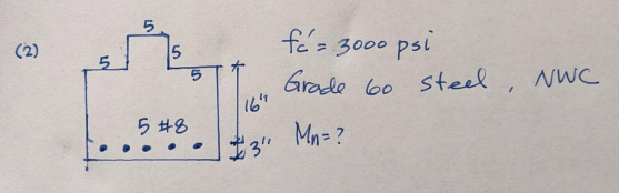 Solved fc′=3000psi Grade 60 steel, NWC Mn=? | Chegg.com