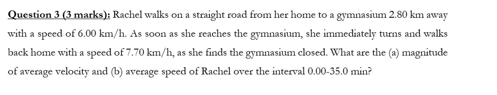 Solved Question 3 (3 ﻿marks): Rachel walks on a straight | Chegg.com