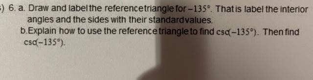Solved =) 6. a. Draw and label the reference triangle | Chegg.com