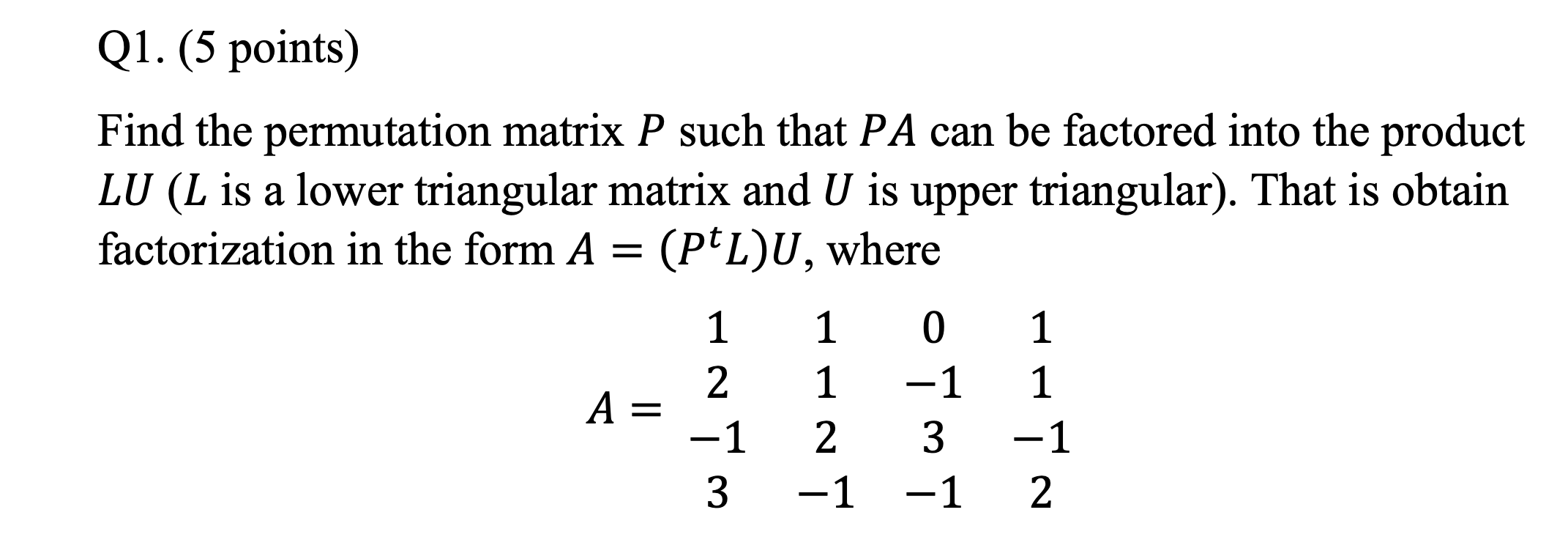 Solved Q1. (5 points) Find the permutation matrix P such | Chegg.com