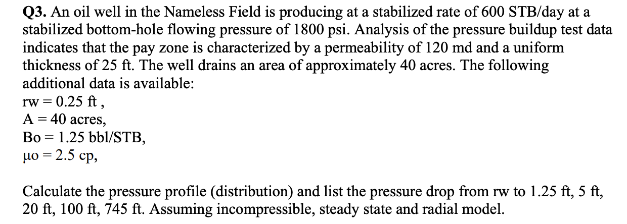 Solved Q3. An oil well in the Nameless Field is producing at | Chegg.com