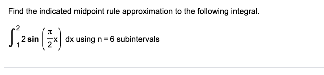 Solved Find the indicated midpoint rule approximation to the | Chegg.com