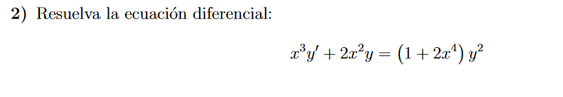 Solved 2) Resuelva la ecuación diferencial: xy + 2x²y = (1 + | Chegg.com