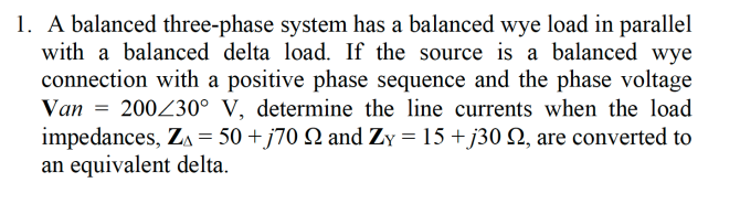 [Solved]: A balanced three-phase system has a balanced wye