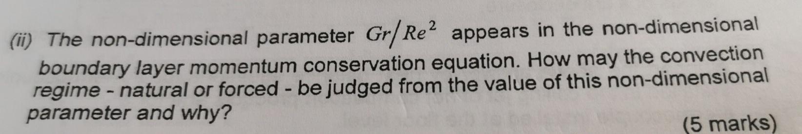 Solved (1) The non-dimensional parameter Gr/Re? appears in | Chegg.com