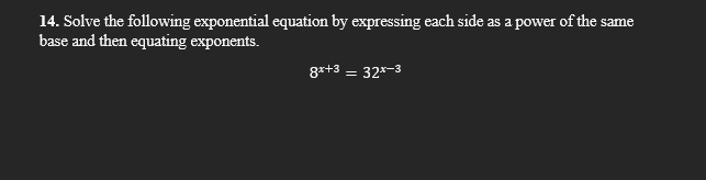 Solved 14. Solve the following exponential equation by | Chegg.com