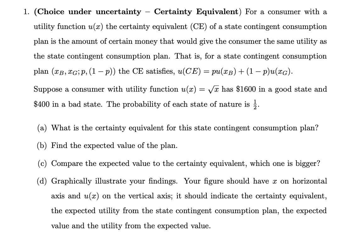 Solved 1. (Choice under uncertainty – Certainty Equivalent) | Chegg.com