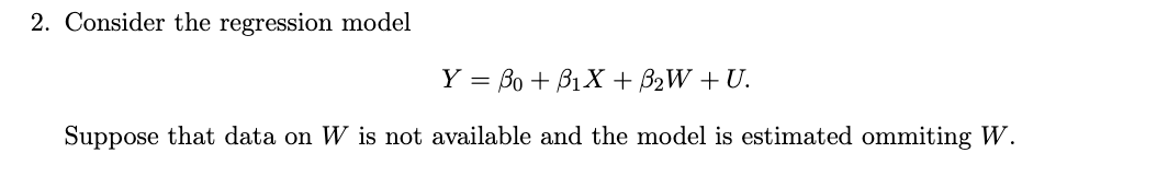 2. Consider the regression model Y = Bo + B1X + B2W | Chegg.com