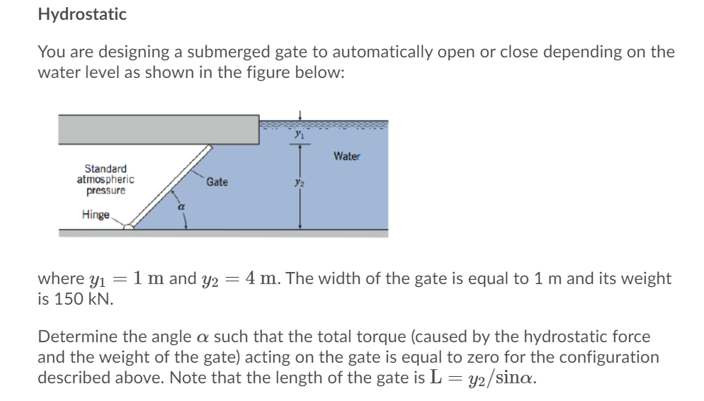 Solved Hydrostatic You are designing a submerged gate to | Chegg.com