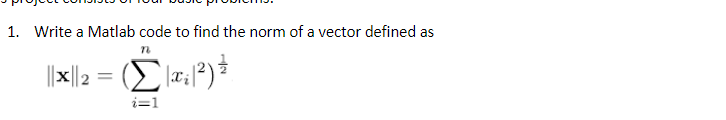 Solved Please do in Matlab without using norm(x). Can have | Chegg.com