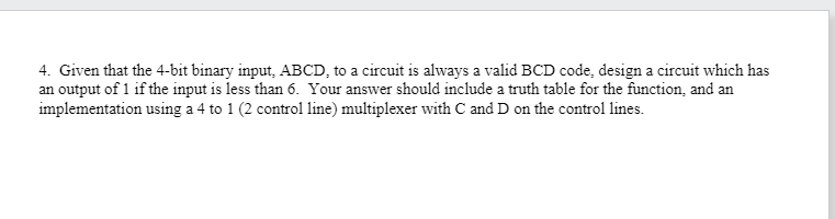 Solved 4. Given that the 4-bit binary input, ABCD, to a | Chegg.com