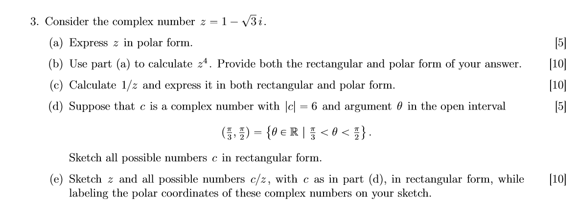 Solved 3. Consider the complex number z = 1– V3 i. [5] (a) | Chegg.com