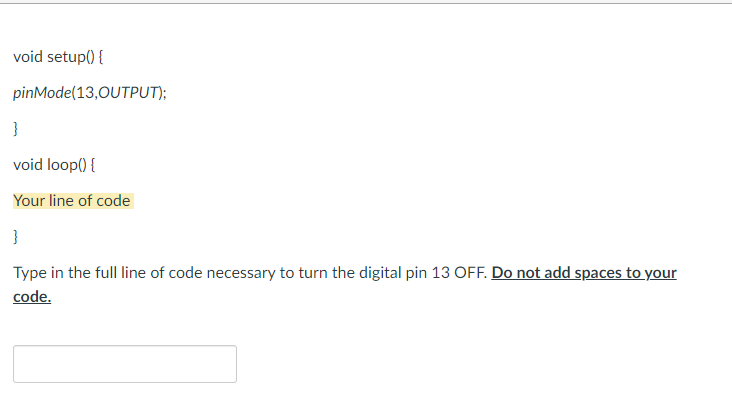 Solved void setup( { pinMode(13,OUTPUT); } void loop() { | Chegg.com
