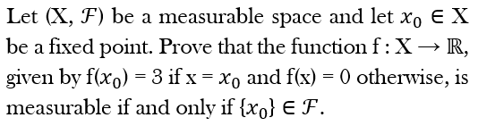 Solved Let (X,F) be a measurable space and let x0∈X be a | Chegg.com