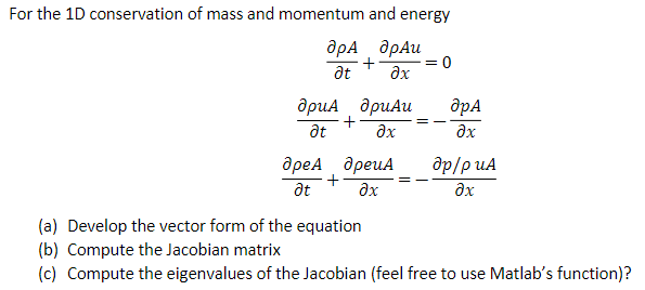 For the 1D conservation of mass and momentum and | Chegg.com