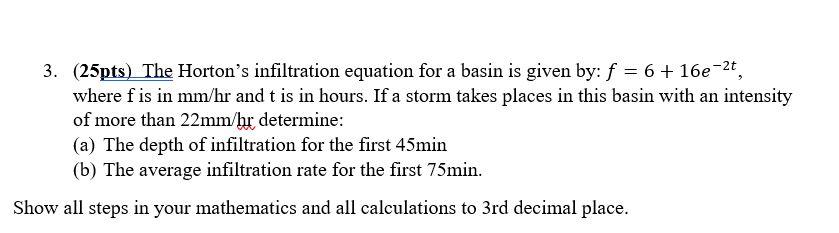Solved 3. (25pts) The Horton's infiltration equation for a | Chegg.com