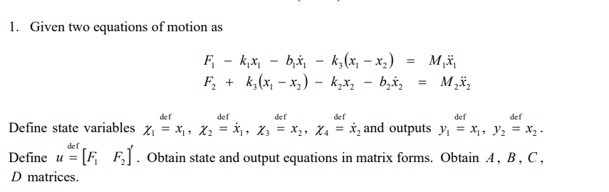 Solved 1. Given two equations of motion as = F - kx, - bå, - | Chegg.com