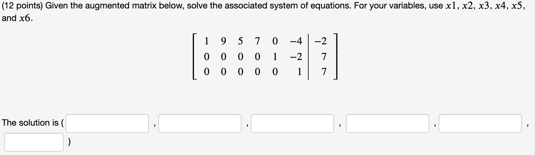 Solved (12 points) Given the augmented matrix below, solve | Chegg.com