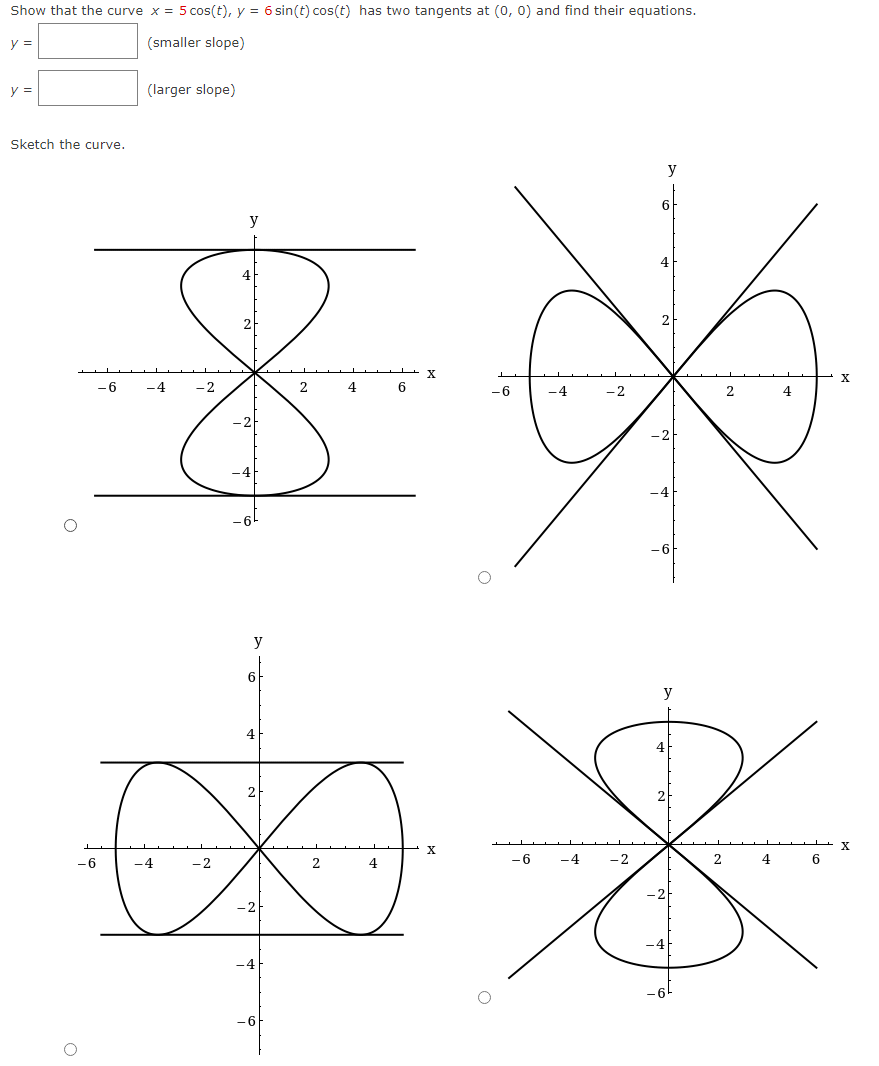 Solved Show that the curve x=5cos(t),y=6sin(t)cos(t) has two | Chegg.com