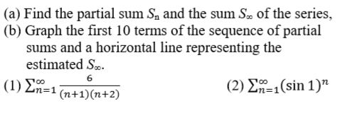 Solved (a) Find the partial sum S, and the sum S. of the | Chegg.com