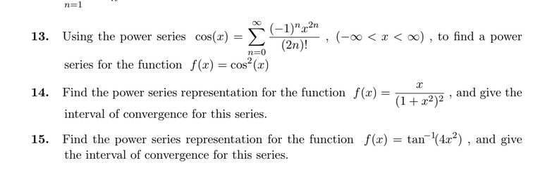Solved n=1 (-1)" 2n 13. Using the power series cos(x) = - | Chegg.com