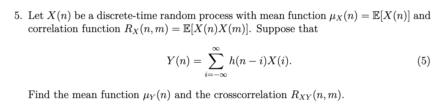 Solved a = 5. Let X(n) be a discrete-time random process | Chegg.com