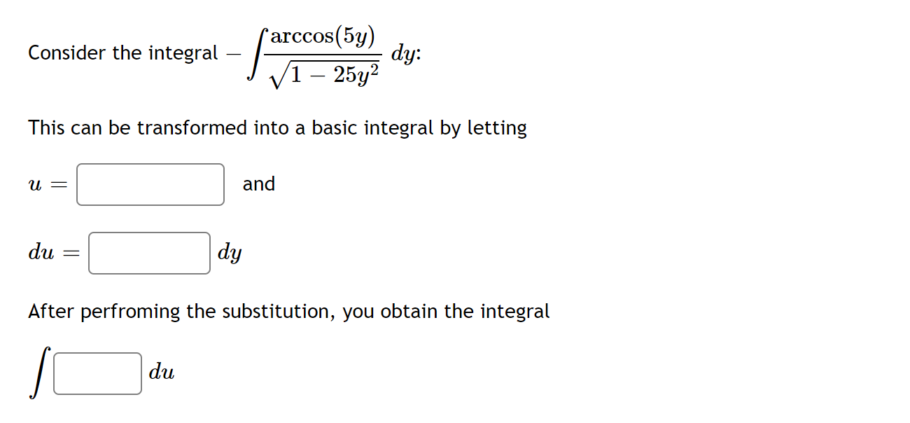 Solved Consider the integral 'arccos(54) 1 – 25y2 dy: This | Chegg.com