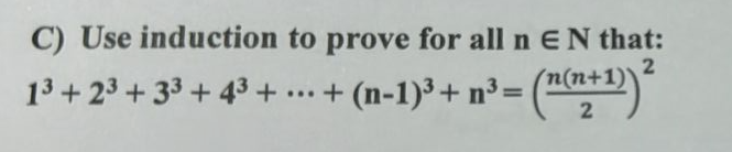 Solved C) Use induction to prove for all n∈N that: | Chegg.com