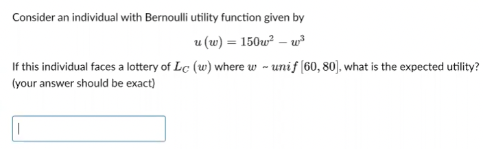 Solved Consider An Individual With Bernoulli Utility