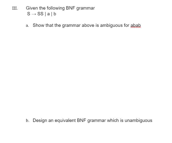 Solved III. Given the following BNF grammar SSS a b a. Show | Chegg.com