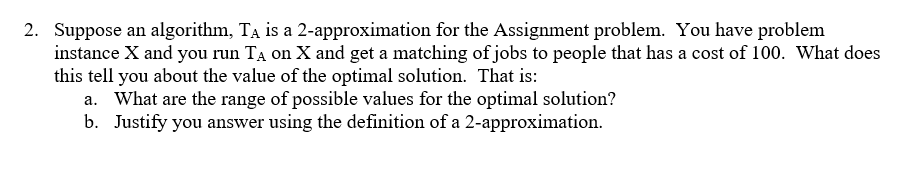 2. Suppose an algorithm, TA is a 2-approximation for | Chegg.com